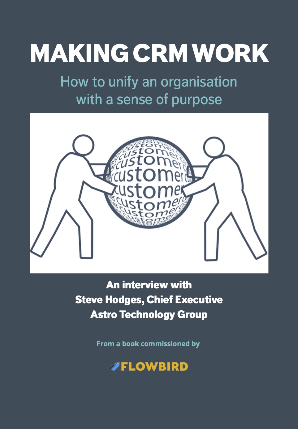 MAKING CRM WORK an interview with Steve Hodges | Astro Communications Ltd
